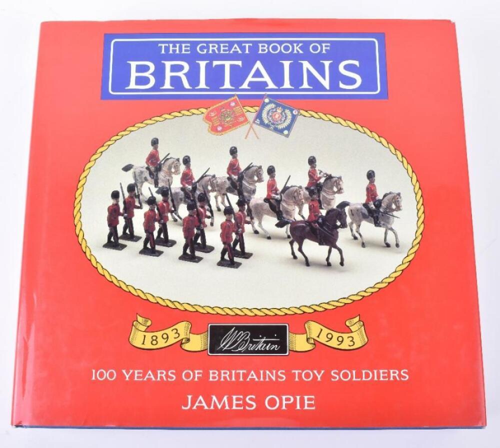 The Great Book of Britains ‘100 years of Britains Toy Solders’-James ...